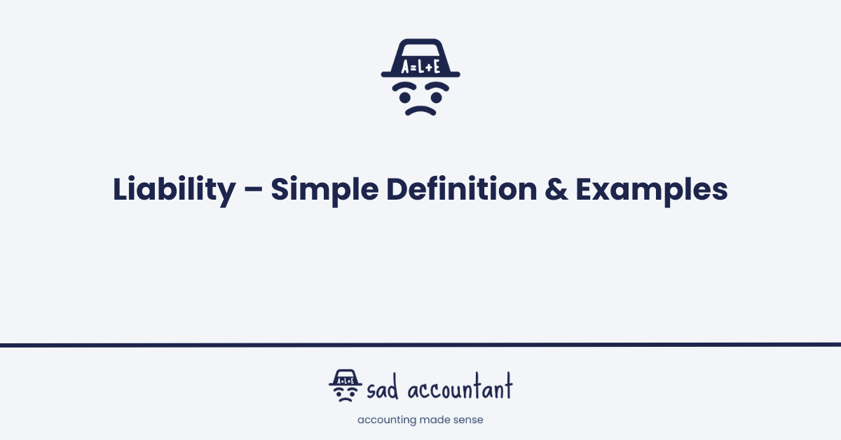 Liability - Simple Definition & Examples